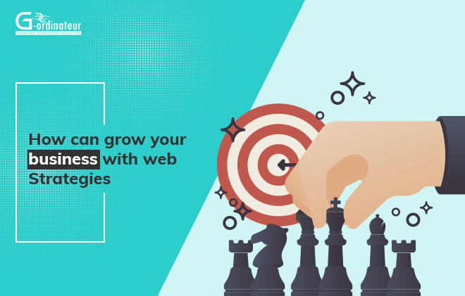 How can grow your business with web Strategies | G-Ordinateur